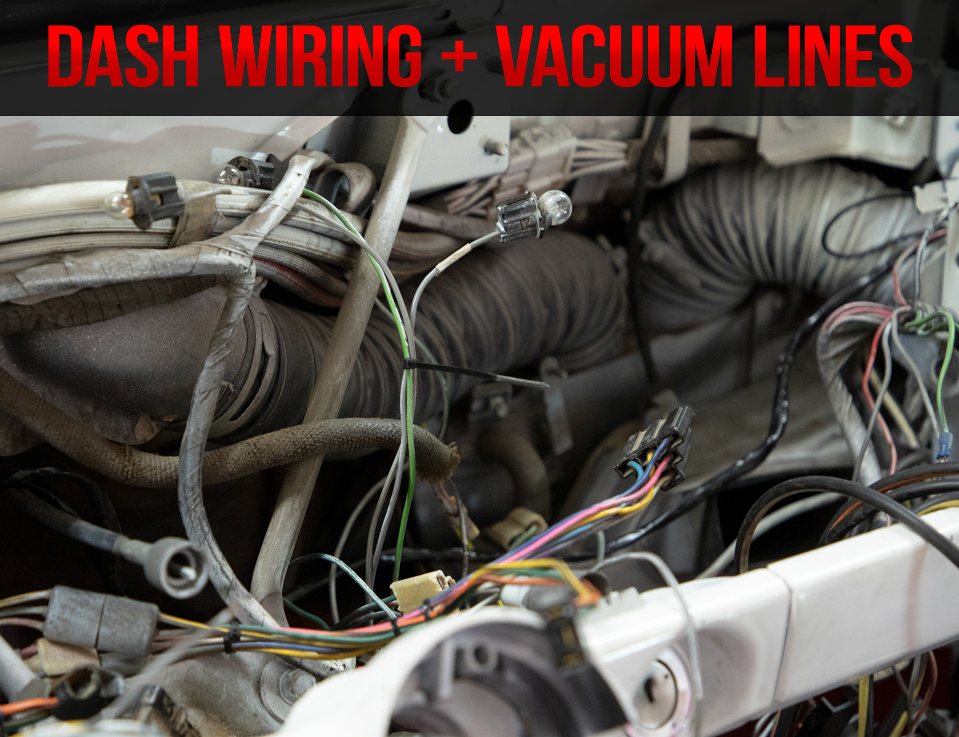 Dash Wiring and Vacuum Lines - Caddy Daddy Presents