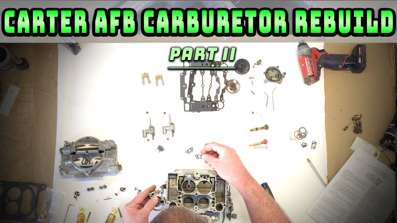 How To Rebuild Carter AFB Carburetor Part II - Caddy Daddy Presents